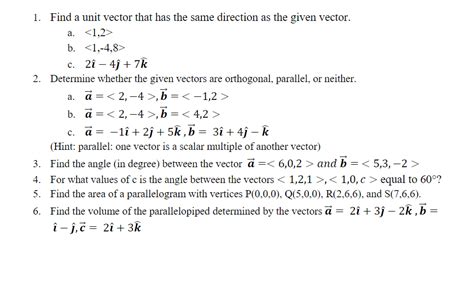 Solved Find A Unit Vector That Has The Same Direction As Chegg