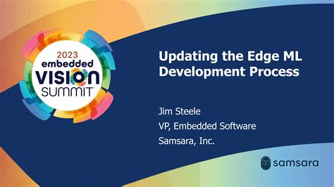 “updating The Edge Ml Development Process” A Presentation From Samsara