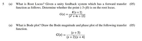 Solved 5 A What Is Root Locus Given A Unity Feedback