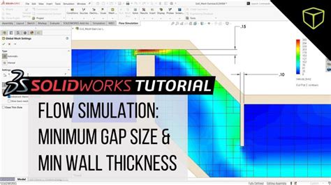 Solidworks Flow Simulation Quick Tip Minimum Gap Size And Minimum Wall Thickn Goengineer