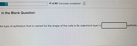 solved 17 ﻿of 83 ﻿concepts completedin the blank questionhe