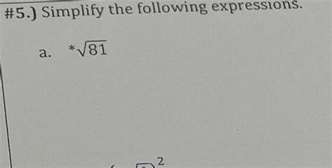 Answered 5 Simplify The Following Expressions 81 A 2 Kunduz