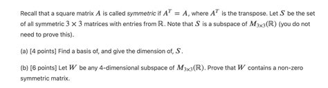 Solved Recall That A Square Matrix A Is Called Symmetric If Chegg