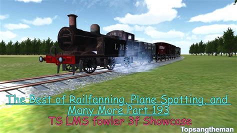 The Best Of Railfanning Plane Spotting And Many More Part 193 Ts Lms Fowler Class 3f Showcase