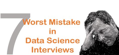 7 Worst Mistakes In Data Science Interviews And How To Avoid Them You Canalytics