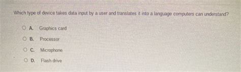 Which Type Of Device Takes Data Input By A User And Translates It Into A