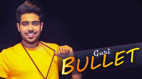 Bullet Full Song Guri Parmish Verma New Punjabi Songs 2017