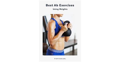 21 Best Ab Exercises With Weights Thatll Work Your Core Popsugar