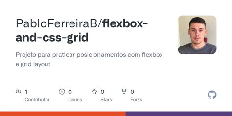 GitHub PabloFerreiraB Flexbox And Css Grid Projeto Para Praticar Posicionamentos Flexbox