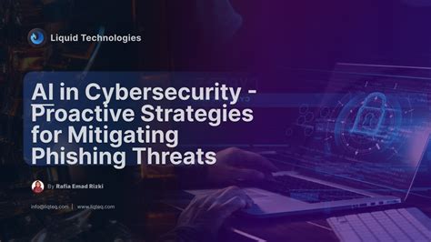 Ai In Cybersecurity Proactive Strategies For Mitigating Phishing Threats