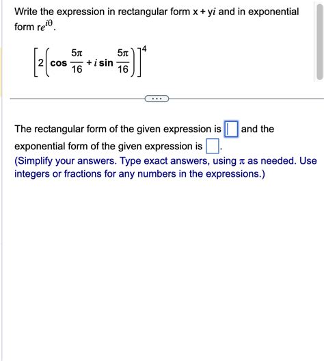 Solved Write The Expression In Rectangular Form Xyi And In