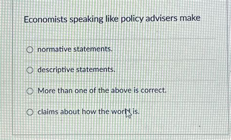 Solved Economists Speaking Like Policy Advisers