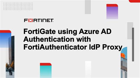 FortiGate SSL VPN Authentication With FortiAuthenticator As IdP Proxy