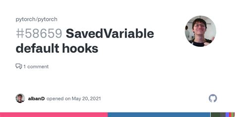 savedvariable default hooks · issue 58659 · pytorch pytorch · github