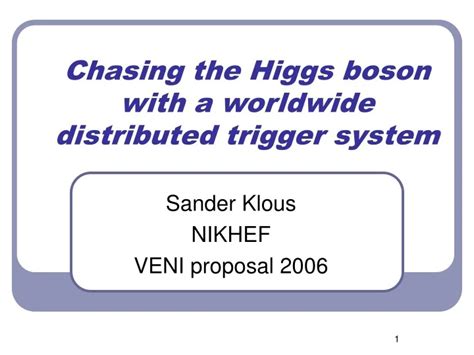 Ppt Chasing The Higgs Boson With A Worldwide Distributed Trigger