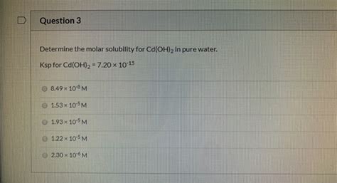 Solved Question 3 Determine The Molar Solubility For Ca Oh 2