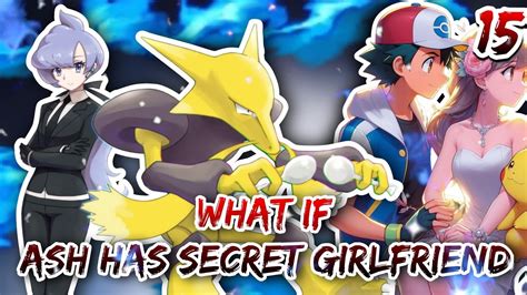 What If Ash Had Secret Girlfriend Pokemon Shino Arc Part 15 Revaluation