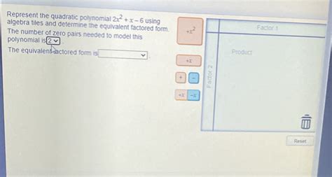 Solved Represent The Quadratic Polynomiall 2x 2 X 6 Using Factor 1 Algebra Tiles And Determine