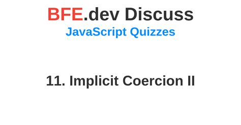 Discussion For Implicit Coercion II BFE Dev