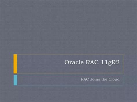 Ppt Oracle Rac 11gr2 Powerpoint Presentation Free Download Id 1569803