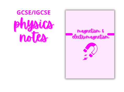 Gcse Igcse Physics Notes Magnetism And Electromagnetism Teaching Resources