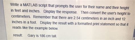 Solved Write A Matlab Script That Prompts The User For Their