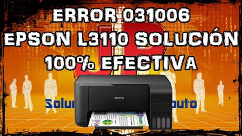 Error 031006 En Impresora Epson L 3110 Solucionado 👍👍 Jp Soluciones Youtube