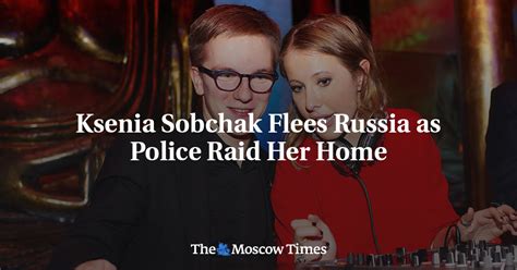 Ksenia Sobchak Flees Russia As Police Raid Her Home The Moscow Times