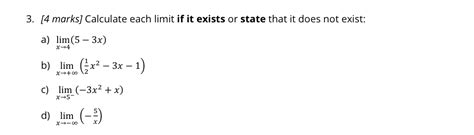 Solved 4 ﻿marks ﻿calculate Each Limit If It Exists Or