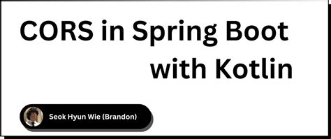 Cors In Spring Boot With Kotlin Dev Community