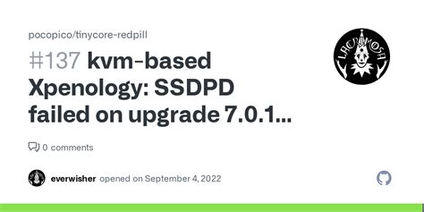 Kvm Based Xpenology SSDPD Failed On Upgrade 7 0 1 42218 To 7 1 0 42661 Issue 137 Pocopico