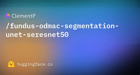 Clementpfundus Odmac Segmentation Unet Seresnet50 · Hugging Face