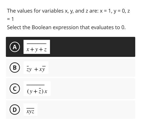 The Values For Variables X Y And Z Are X1 Y0 Z 1 Select The Boolean