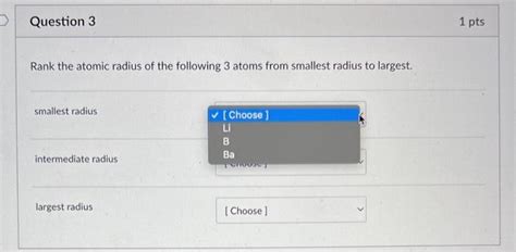 Solved Rank The Atomic Radius Of The Following 3 Atoms From Chegg Com