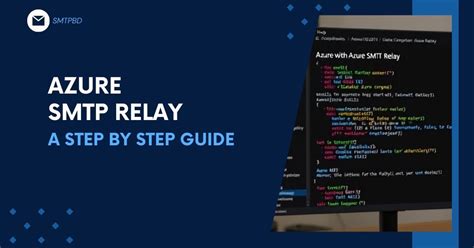 Azure Smtp Relay A Step By Step Guide