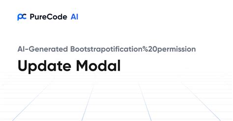 Build Great Bootstrapotification 20permission Update Modal Components Faster Using Ai Tools
