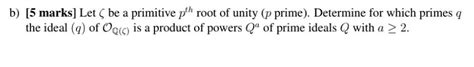 solved b [5 marks] let be a primitive pth root of unity