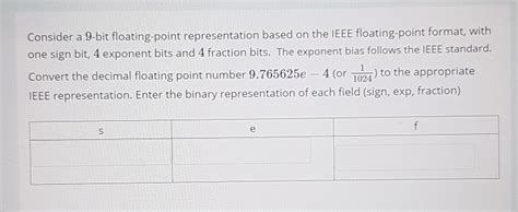 Solved Consider A 9 Bit Floating Point Representation Based