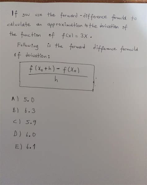 Solved If You Use The Forward Difference Formuld To Chegg