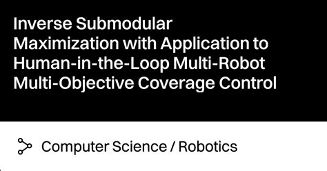 Inverse Submodular Maximization With Application To Human In The Loop Multi Robot Multi
