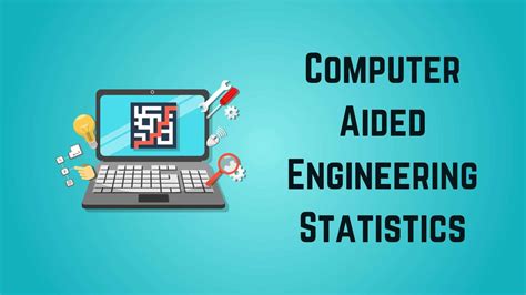 Computer Aided Engineering Statistics And Facts 2025