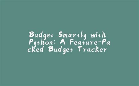 Budget Smartly With Python A Feature Packed Budget Tracker Program 拾光赋