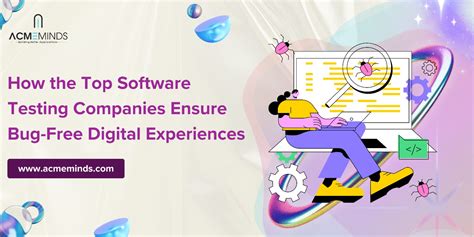 Top Software Testing Companies Ensure Bug Free Digital Experiences
