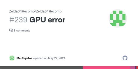 Gpu Error · Issue 239 · Zelda64recompzelda64recomp · Github