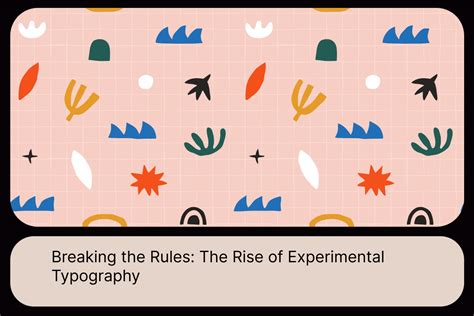 Breaking The Rules The Rise Of Experimental Typography Longhorn