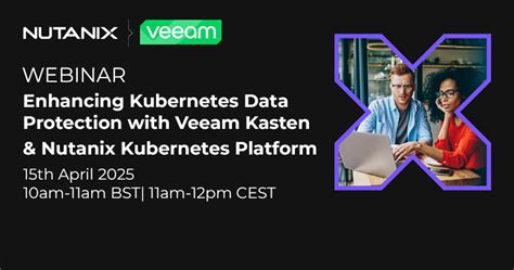 Enhancing Kubernetes Data Protection Veeam Kasten And Nutanix Kubernetes