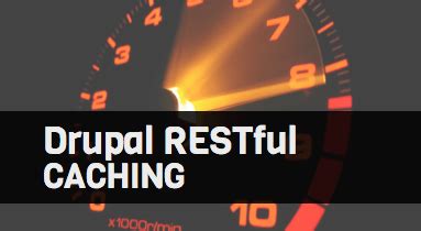 How To Manage Drupal RESTful Cache Invalidation