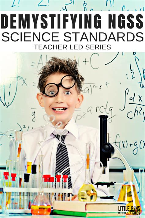 Demystifying The Ngss Science Standards For Stress Free Teaching