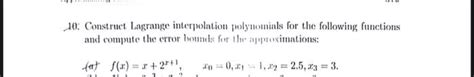Solved 10 Construct Lagrange Interpolation Polynomials For