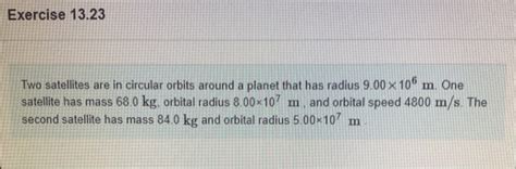 Solved Exercise 13 23 Two Satellites Are In Circular Orbits